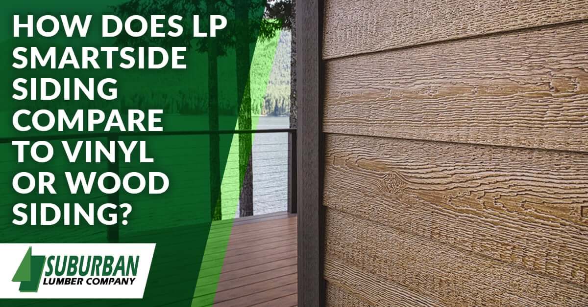How Does LP Smartside Siding Compare to Vinyl or Wood Siding ...